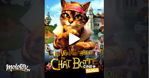 La véritable histoire du Chat botté en streaming sur Ciné+ Famiz